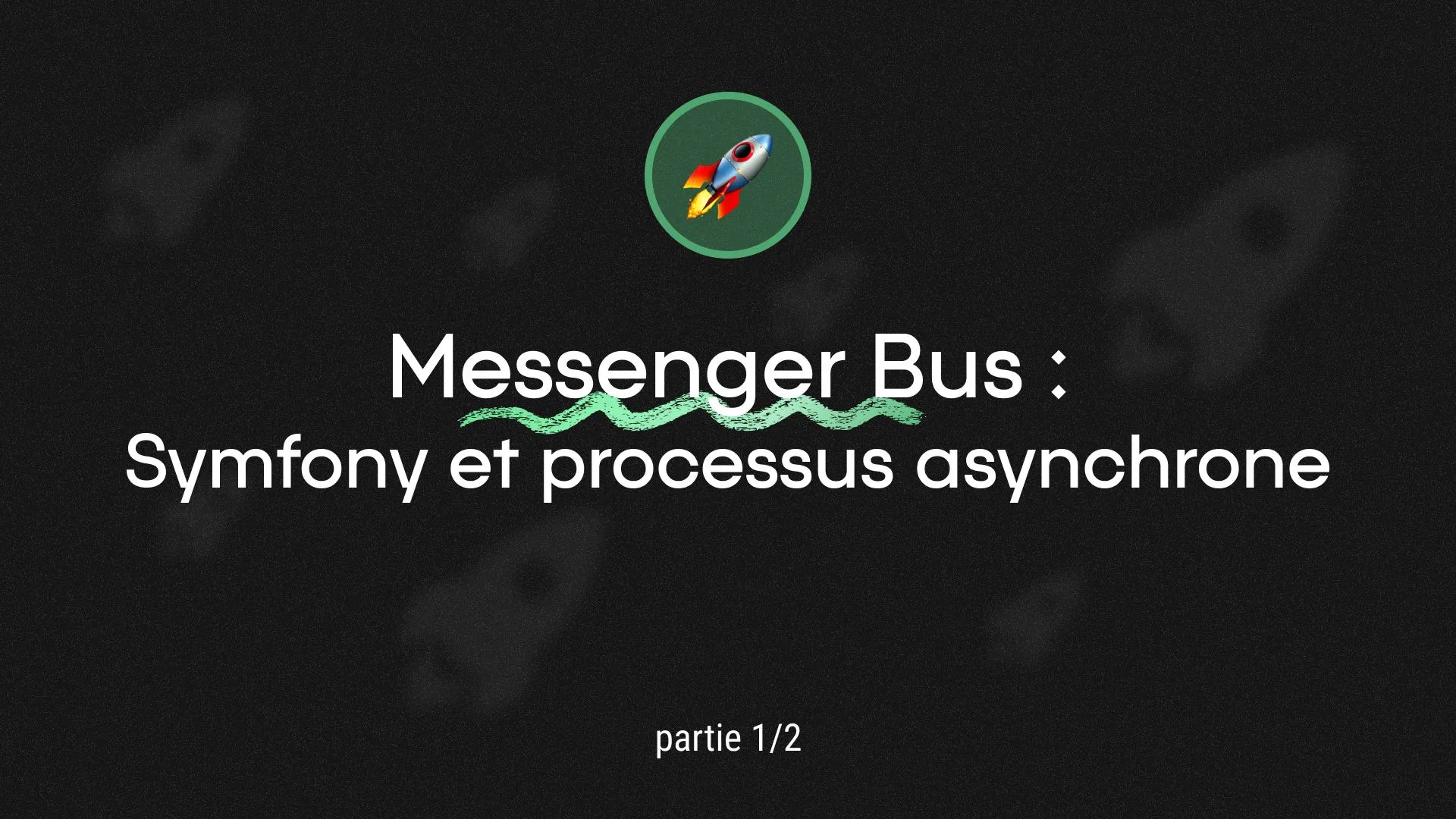 Messenger Bus : Symfony et processus asynchrone