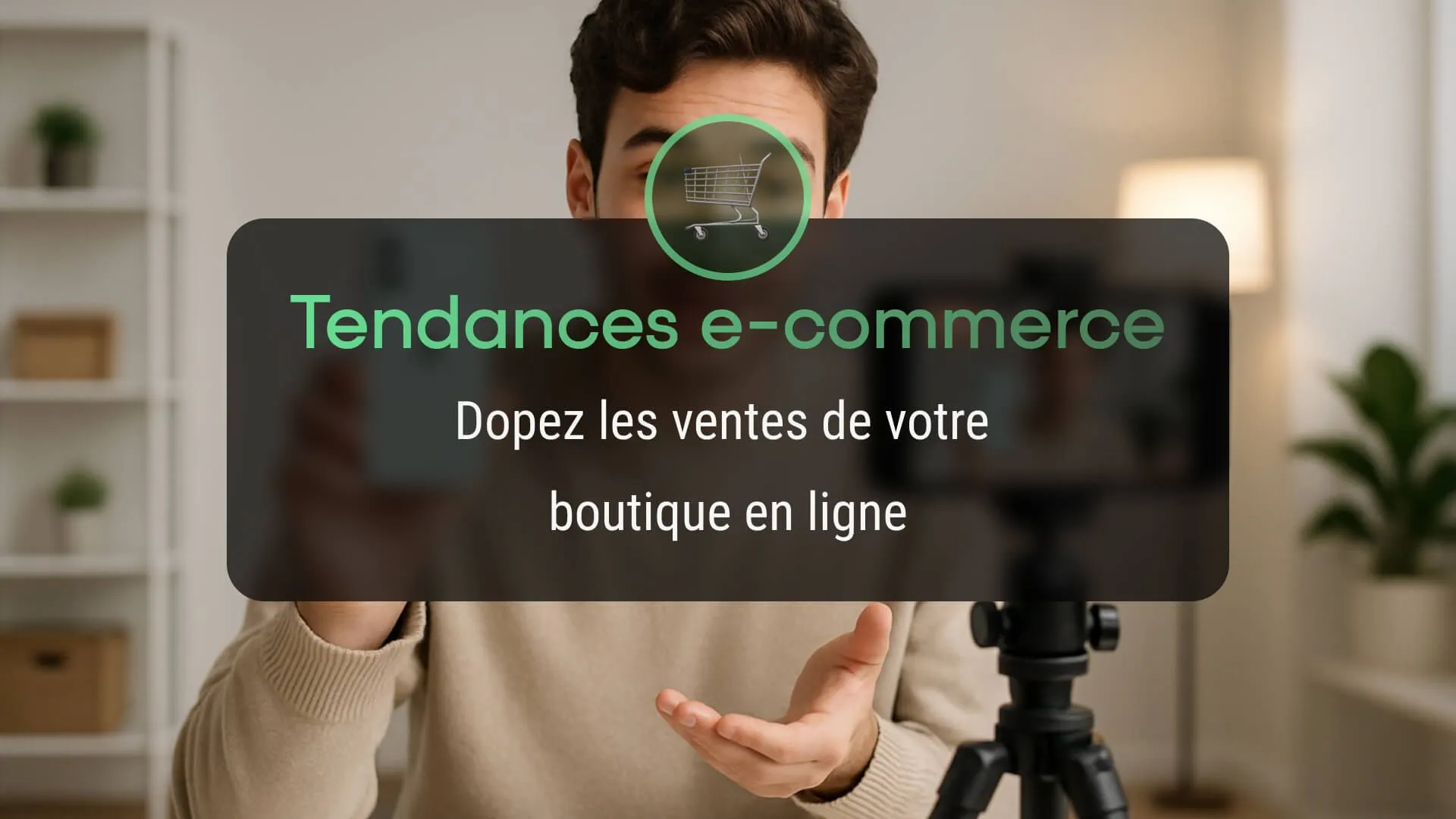 Les 8 tendances pour doper les ventes de votre boutique en ligne